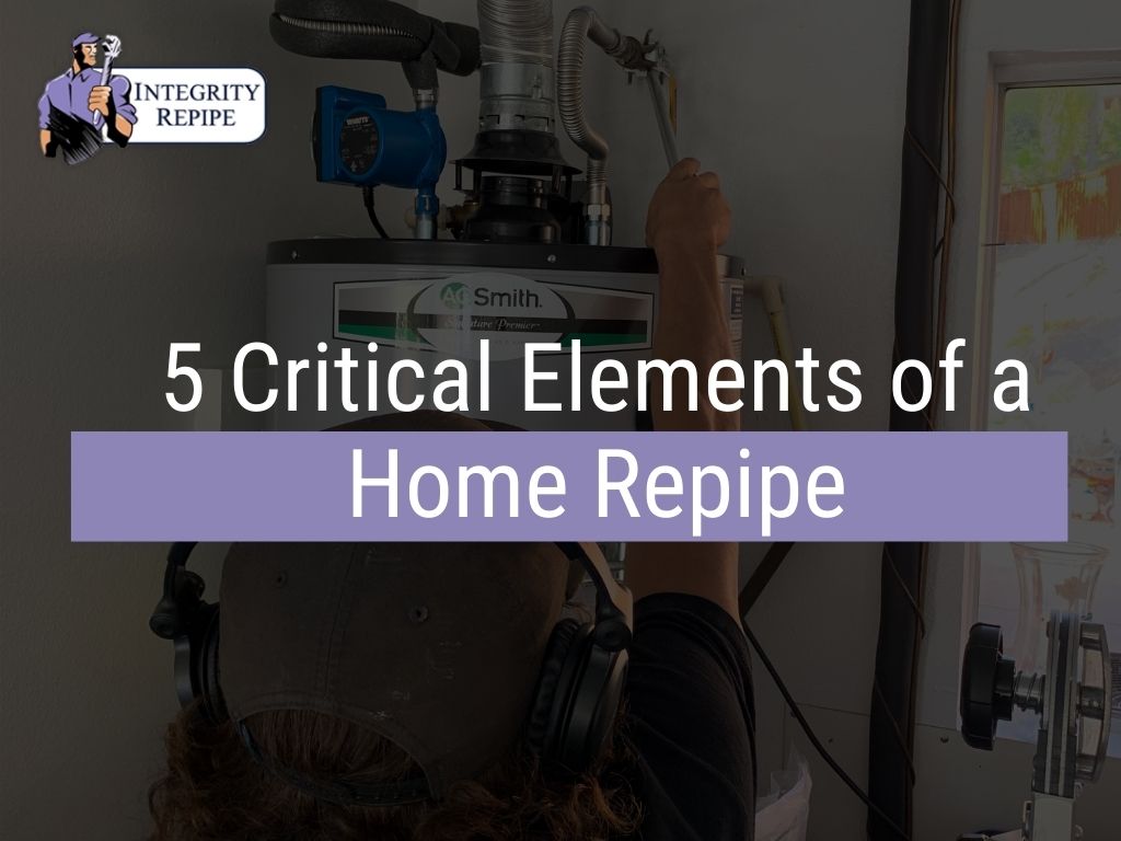 5 Critical Elements of a Home Repipe in Southern California