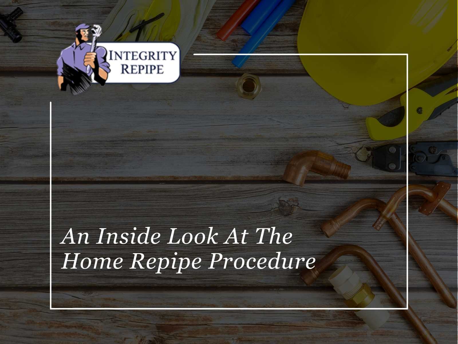 An Inside Look at an Efficient Home Repipe Procedure