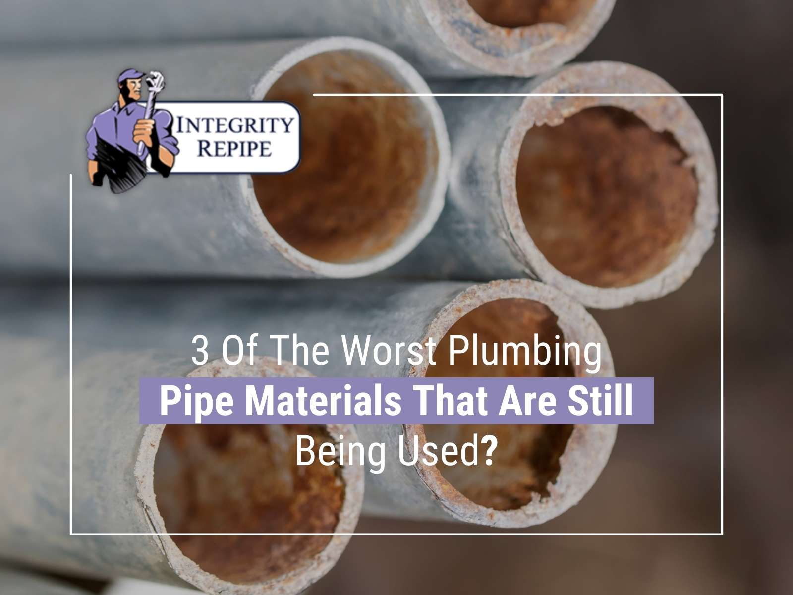 Worst Plumbing Pipe Materials That Are Still Being Used